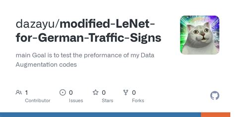 Github Dazayumodified Lenet For German Traffic Signs Main Goal Is To Test The Preformance Of