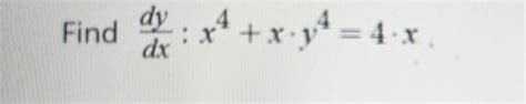 Solved Find Dydx X4 X Y4 4 X