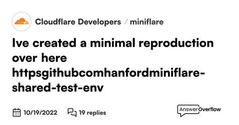 Ive Created A Minimal Reproduction Over Here Hanfordminiflare Shared Test