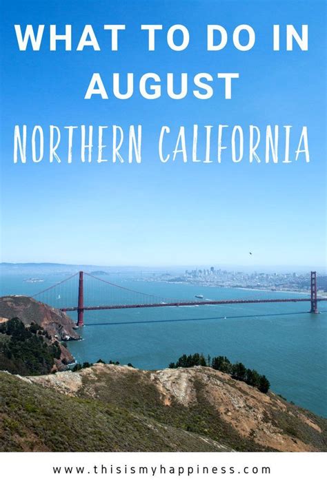 What To Do In Northern California In August California Travel
