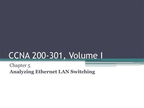 ccna 200 301 chapter 5 analyzing ethernet lan switching pptx