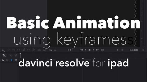 Basic Animation Using Keyframes Davinci Resolve For Ipad Youtube