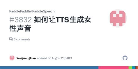 如何让tts生成女性声音 · Issue 3832 · Paddlepaddlepaddlespeech · Github