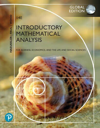 Solutions For Introductory Mathematical Analysis For Business Economics And The Life And