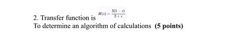 Solved Transfer Function Is H Z 2 1 Z 2 Z ﻿to Determine An