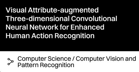 visual attribute augmented three dimensional convolutional neural