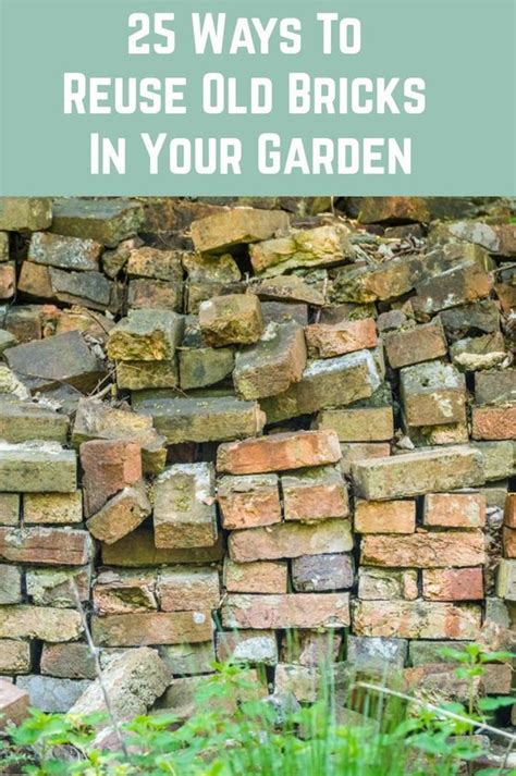 25 Ways To Reuse Old Bricks In Your Garden Brick Garden Reclaimed Brick Garden Brick Garden