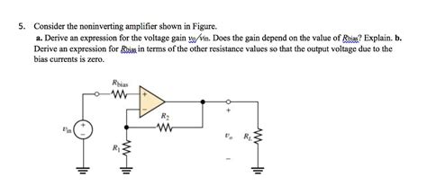 Solved 5 Consider The Non Inverting Amplifier Shown In Figure A Derive An Expression For The