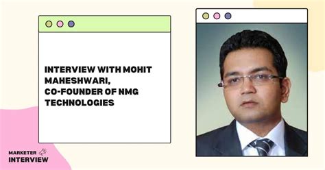 Interview With Mohit Maheshwari Co Founder Of Nmg Technologies