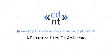 A Estrutura Html Da Aplicação Autenticação Com Nextauth Auth Js E