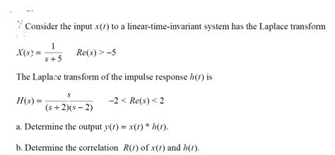 Solved Consider The Input X T To A Linear Time Invariant Chegg Com