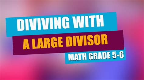 Dividing With A Large Divisor Grade YouTube