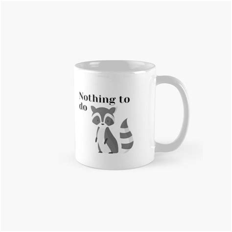 Lazy Racoon Have Nothing To Do Coffee Mug For Sale By CreativeAMD