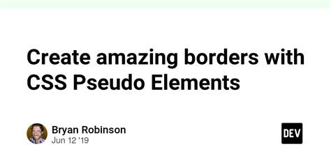Create Amazing Borders With Css Pseudo Elements Dev Community