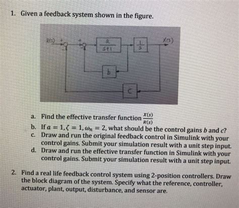 Solved 1 Given A Feedback System Shown In The Figure Teh