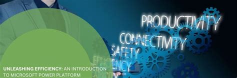 UNLEASHING EFFICIENCY AN INTRODUCTION TO MICROSOFT POWER PLATFORM