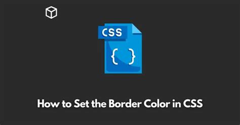 How To Set The Border Color In Css Programming Cube