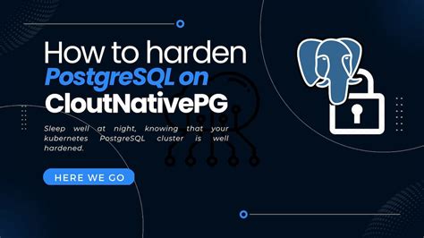Harden Postgresql On Kubernetes And Cloudnativepg