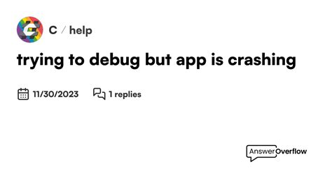 Trying To Debug But App Is Crashing C