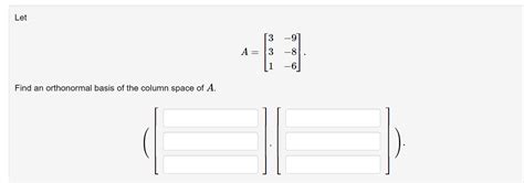 Solved Let A 39 38 16 Find An Orthonormal Basis Of Chegg Com
