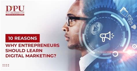 10 Reasons Why Entrepreneurs Should Learn Digital Marketing