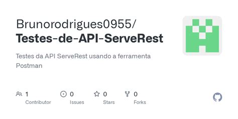 Github Brunorodrigues0955 Testes De Api Serverest Testes Da Api Serverest Usando A Ferramenta