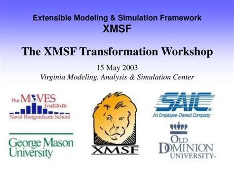Ppt Extensible Modeling And Simulation Framework Xmsf The Xmsf Transformation Workshop 15 May