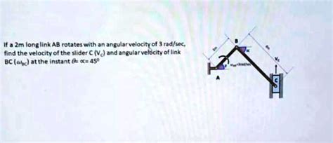 Solved If A 2m Long Link Ab Rotates With An Angularvelocityof 3 Radsec Find The Velocity Of