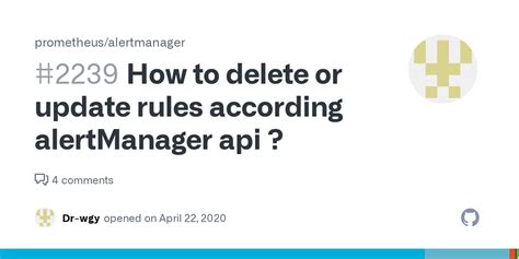 How To Delete Or Update Rules According Alertmanager Api · Issue 2239 · Prometheus