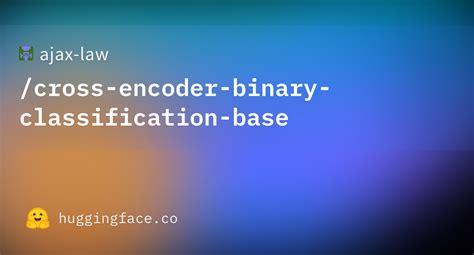 Ajax Lawcross Encoder Binary Classification Base · Hugging Face