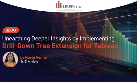 Unearthing Deeper Insights By Implementing Drill Down Tree Extension For Tableau Useready