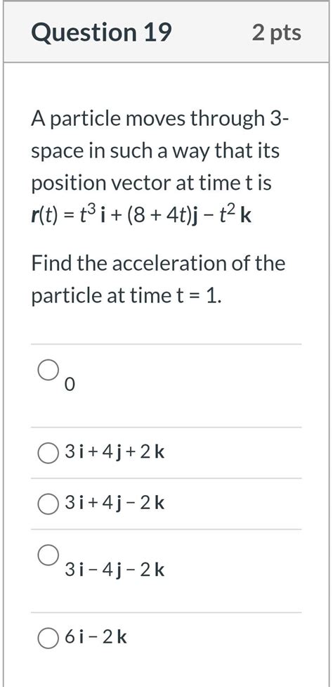 solved question 19 2 pts a particle moves through 3 space