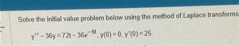 Solved Solve the initial value problem below using the | Chegg.com
