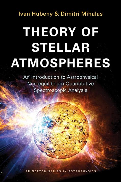 Theory Of Stellar Atmospheres An Introduction To Astrophysical Non Equilibrium Quantitative