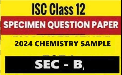 Chemistry Specimen 2024 Sec B Isc Sample Model Paper Solved Icsehelp
