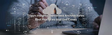 Best Practice And Use Cases For Serverless Architectures
