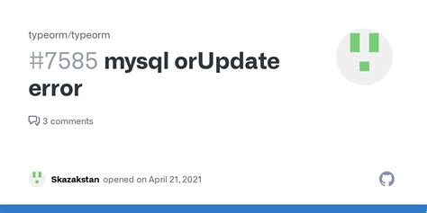 Mysql Orupdate Error · Issue 7585 · Typeorm Typeorm · Github