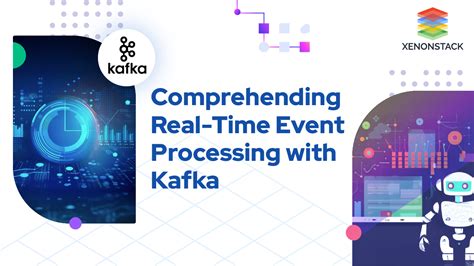 comprehending real time event processing with kafka