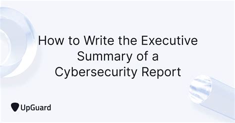 How To Write The Executive Summary Of A Cybersecurity Report Upguard