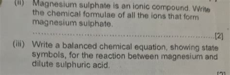 Ii Magnesium Sulphate Is An Ionic Compound Write The Chemical Formulae