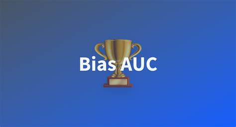 Bias Auc A Hugging Face Space By Shinohtrainer