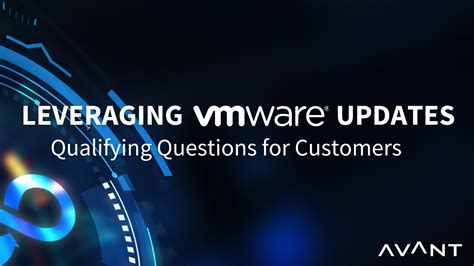 Leveraging Vmware Updates Qualifying Questions For Customers