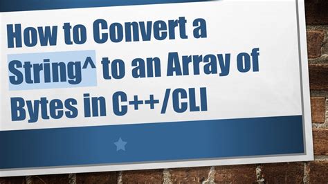 How To Convert A String To An Array Of Bytes In Ccli Youtube