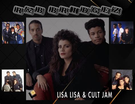 Randb Bridgez The Real Story Of Lisa Lisa And Cult Jam
