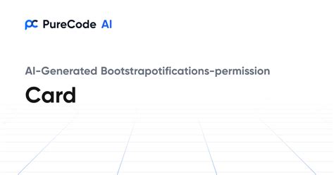 Build Great Bootstrapotifications Permission Card Components Faster
