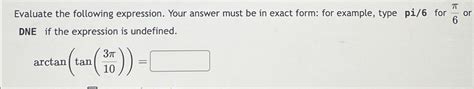 Solved Evaluate The Following Expression Your Answer Must Chegg