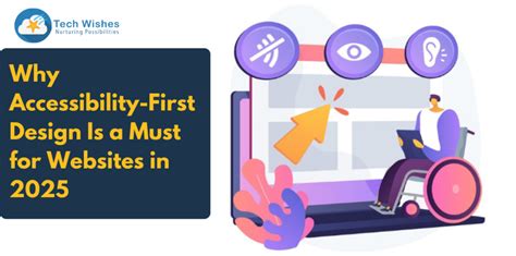 Why Accessibility First Design Is A Must For Websites In 2025 Tech Wishes Solutions