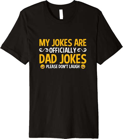Funny My Jokes Are Officially Dad Jokes Vintage Fathers Day Premium T