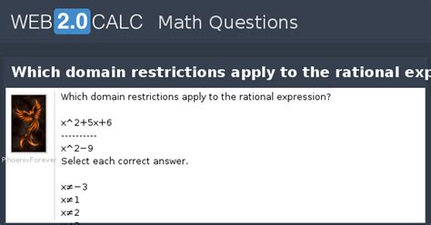 View Question Which Domain Restrictions Apply To The Rational Expression