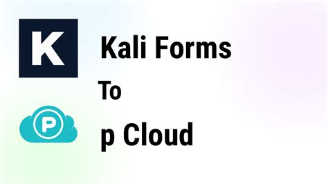 Automate Kali Forms With Pcloud Integration Bit Apps